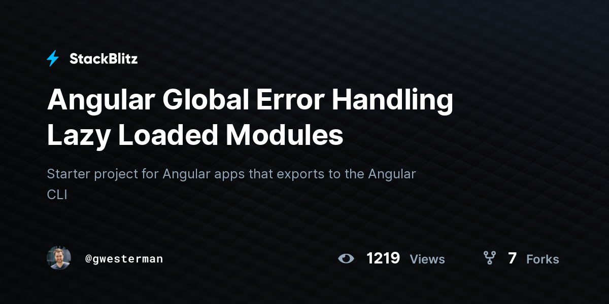Angular Global Error Handling Lazy Loaded Modules - StackBlitz
