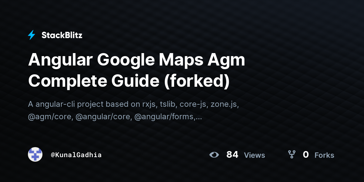 Angular Google Maps Agm Complete Guide (forked) - StackBlitz