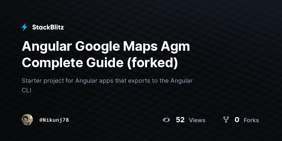 Angular Google Maps Agm Complete Guide (forked) - StackBlitz