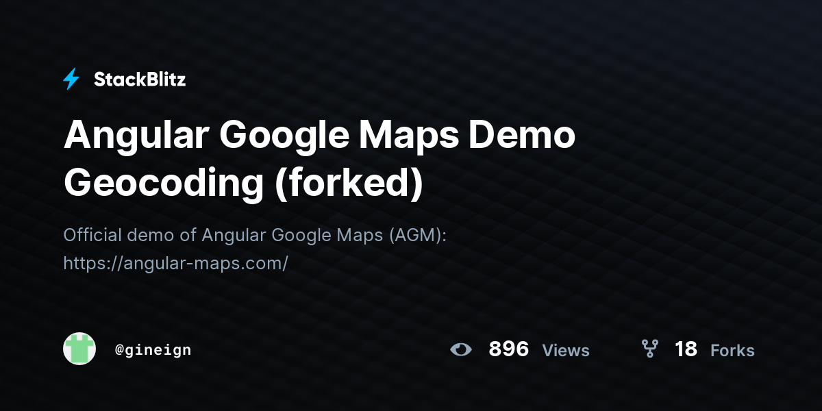 Angular Google Maps Demo Geocoding (forked) - StackBlitz