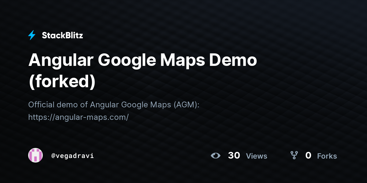 Angular Google Maps Demo (forked) - StackBlitz Angular Google Maps Demo (forked) - StackBlitz