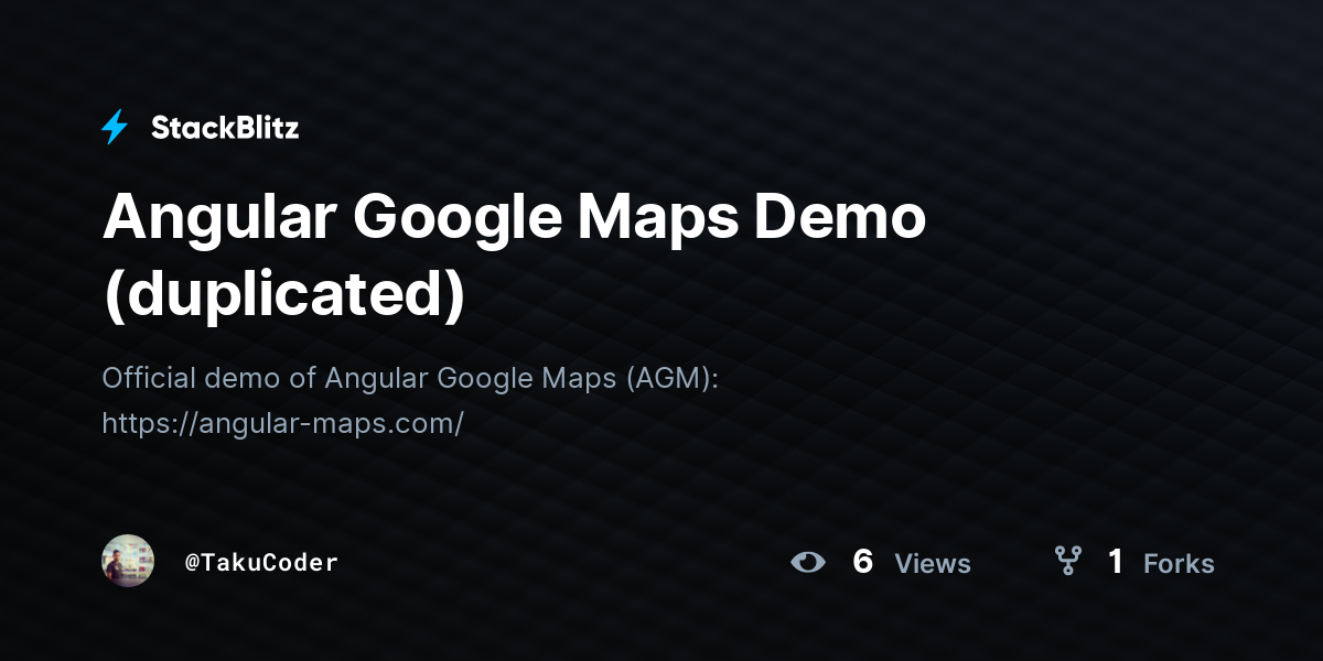 Angular Google Maps Demo (duplicated) - StackBlitz