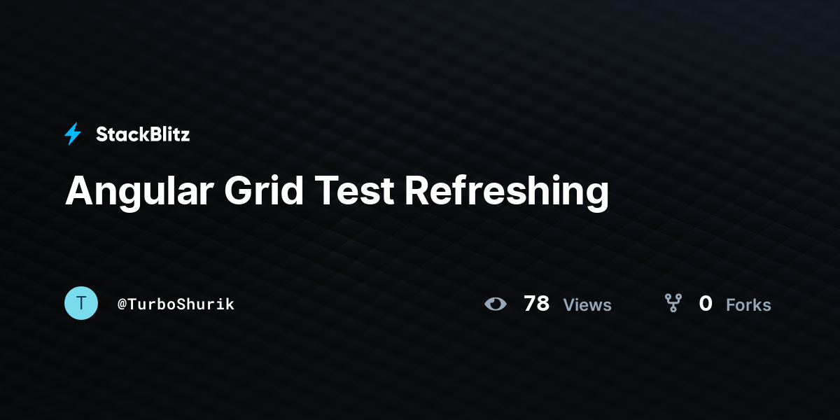 Angular Grid Test Refreshing - StackBlitz Angular Grid Test Refreshing - StackBlitz