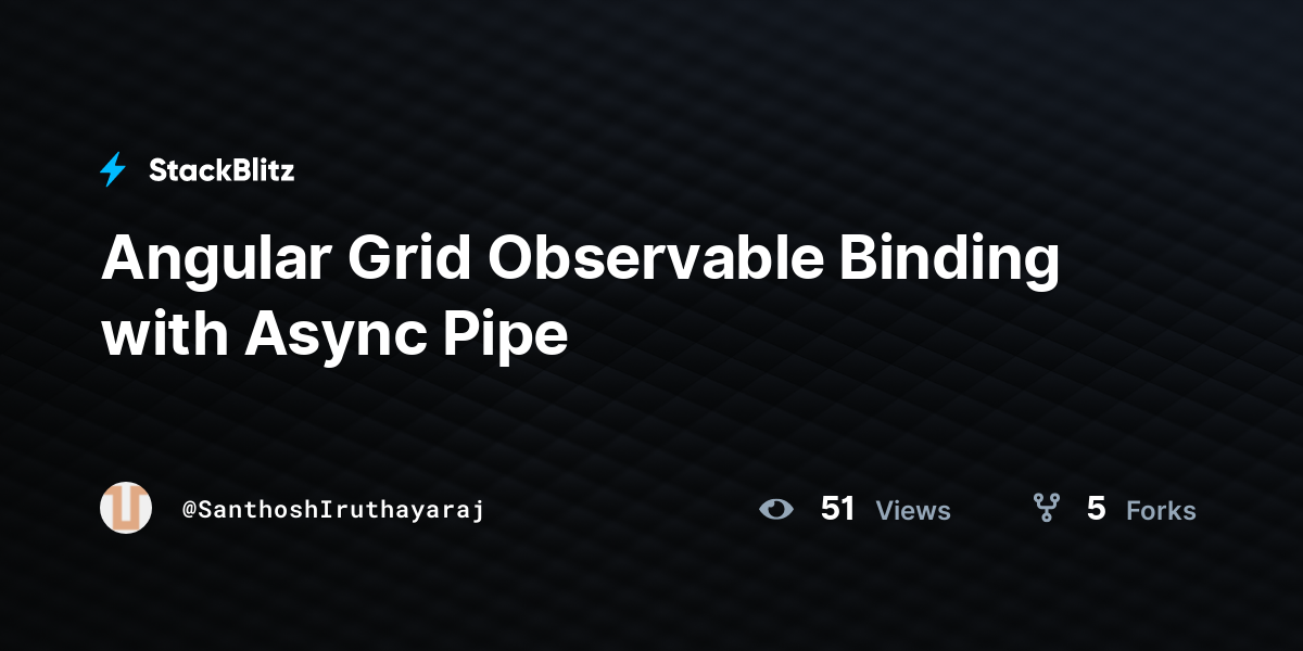 Angular Grid Observable Binding with Async Pipe - StackBlitz