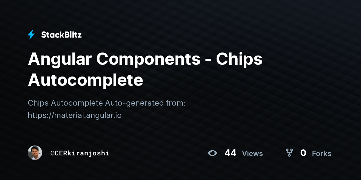 Angular Components - Chips Autocomplete - StackBlitz Angular Components - Chips Autocomplete - StackBlitz