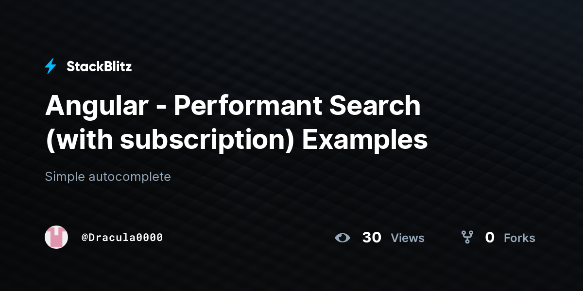 Angular - Performant Search (with subscription) Examples - StackBlitz Angular - Performant Search (with subscription) Examples - StackBlitz