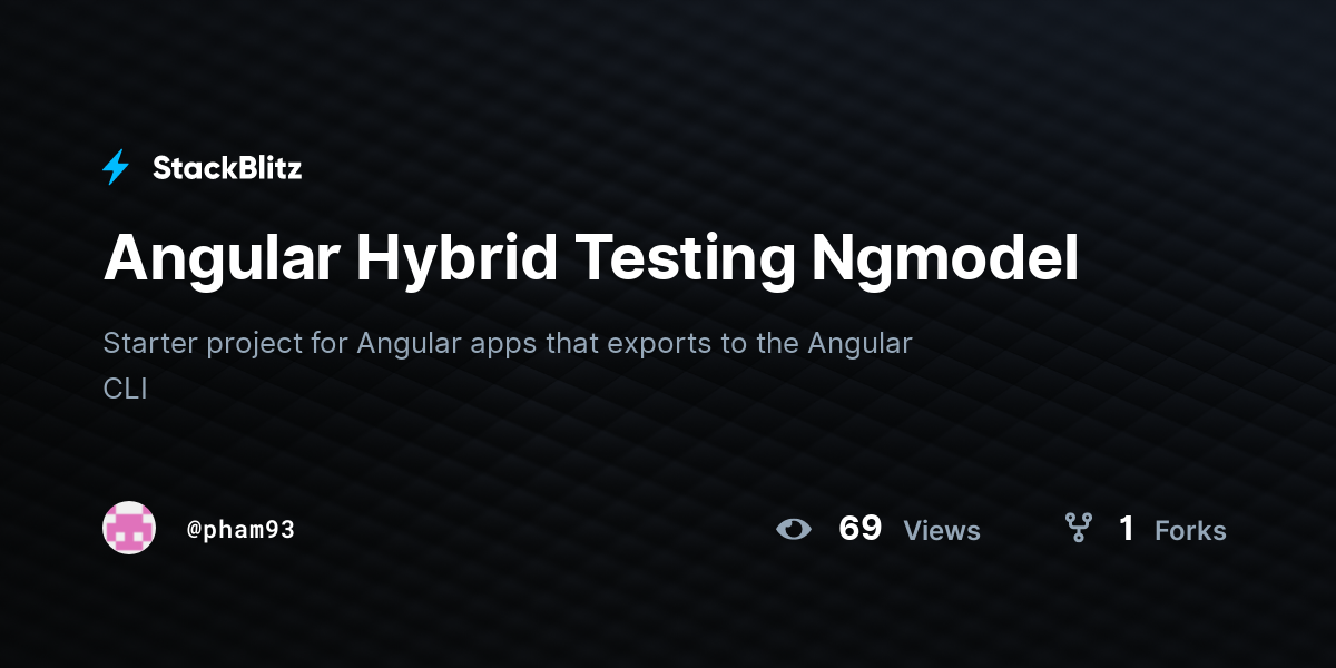 Angular Hybrid Testing Ngmodel - StackBlitz Angular Hybrid Testing Ngmodel - StackBlitz
