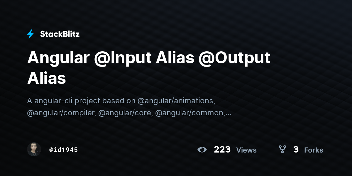 Angular @Input Alias @Output Alias - StackBlitz Angular @Input Alias @Output Alias - StackBlitz