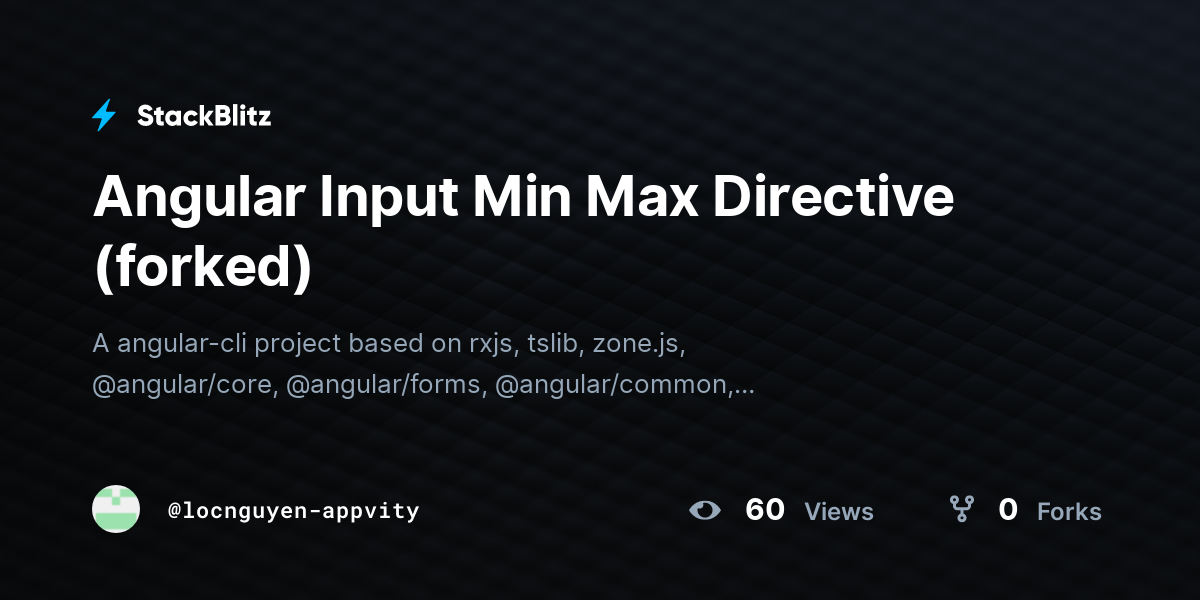 Angular Input Min Max Directive (forked) - StackBlitz Angular Input Min Max Directive (forked) - StackBlitz