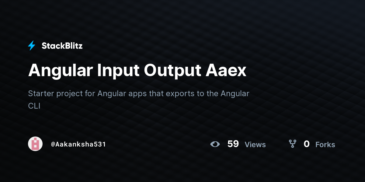 Angular Input Output Aaex - StackBlitz