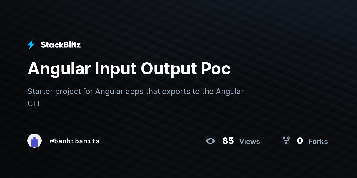 Angular Input Output Poc - StackBlitz Angular Input Output Poc - StackBlitz