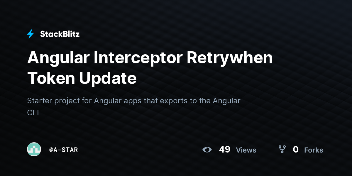 Angular Interceptor Retrywhen Token Update - StackBlitz Angular Interceptor Retrywhen Token Update - StackBlitz