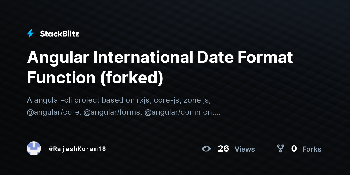 Angular International Date Format Function (forked) - StackBlitz Angular International Date Format Function (forked) - StackBlitz