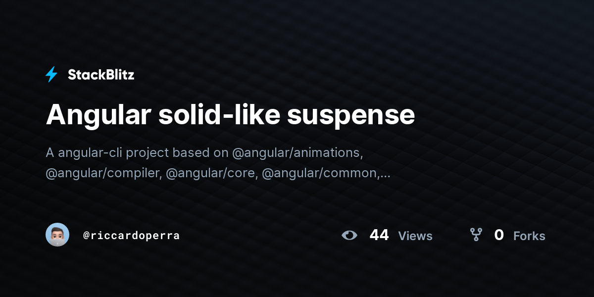 Angular solid-like suspense - StackBlitz