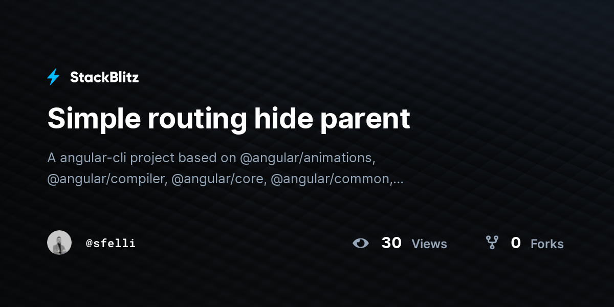 Simple routing hide parent - StackBlitz Simple routing hide parent - StackBlitz