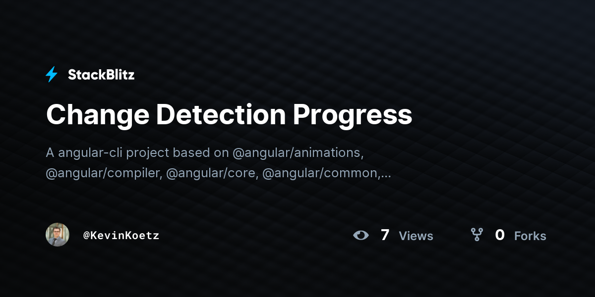 Change Detection Progress - StackBlitz Change Detection Progress - StackBlitz