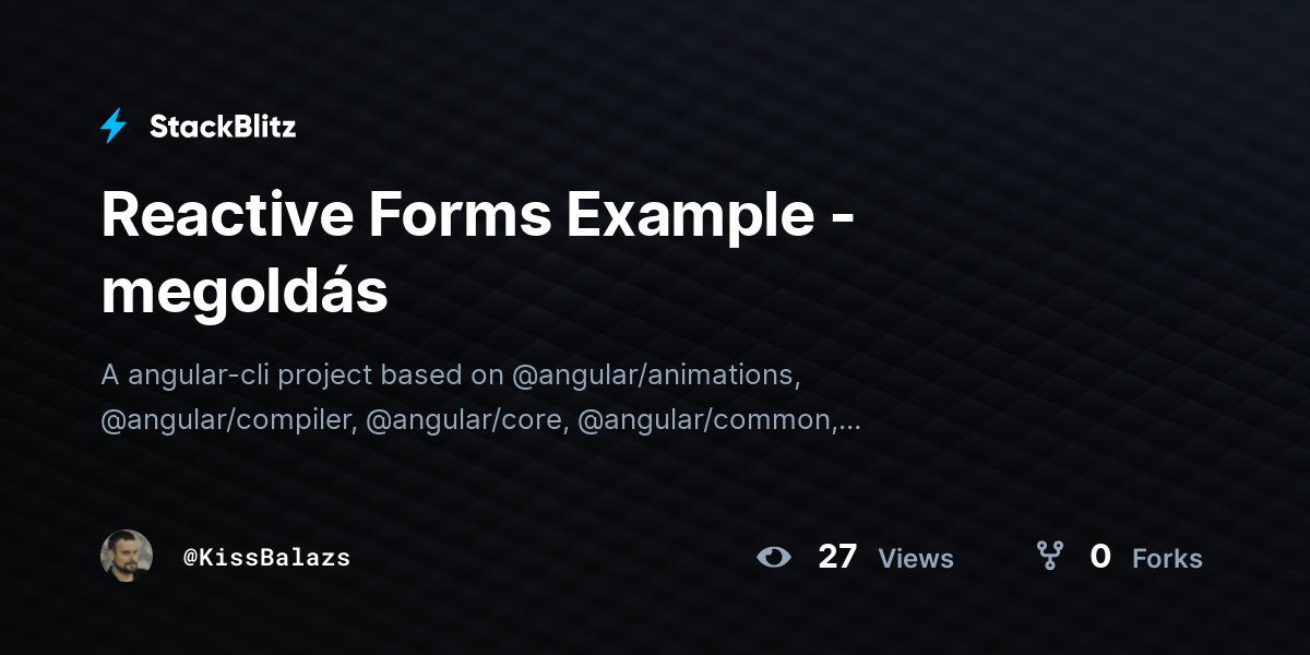 Reactive Forms Example - megoldás - StackBlitz Reactive Forms Example - megoldás - StackBlitz