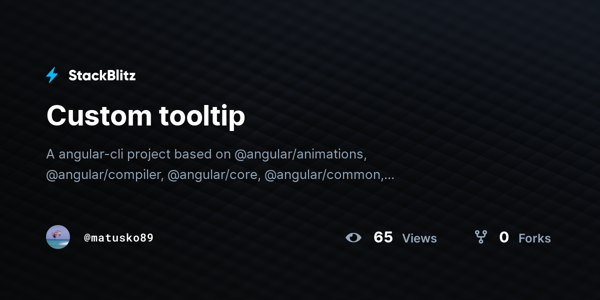 Custom tooltip - StackBlitz Custom tooltip - StackBlitz