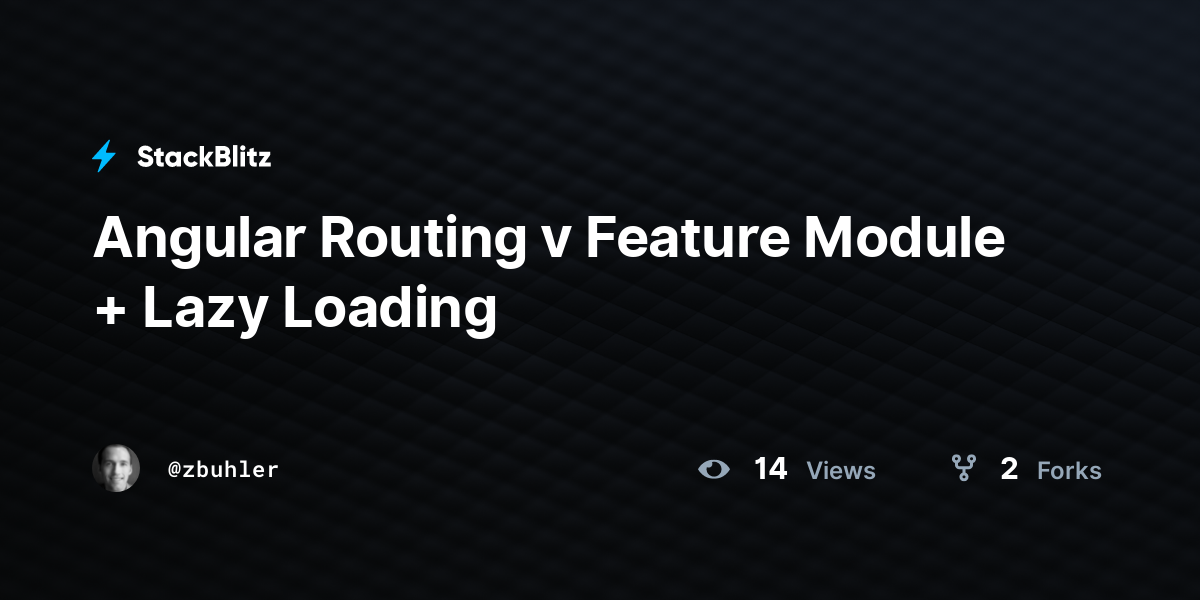 Angular Routing v Feature Module + Lazy Loading - StackBlitz Angular Routing v Feature Module + Lazy Loading - StackBlitz