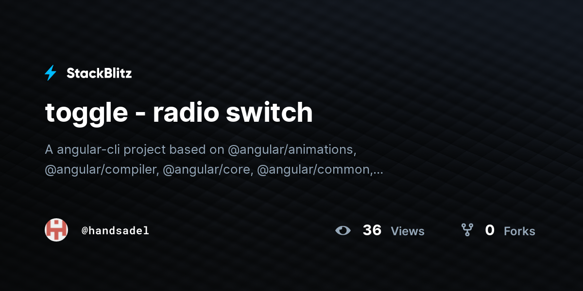 toggle - radio switch - StackBlitz toggle - radio switch - StackBlitz