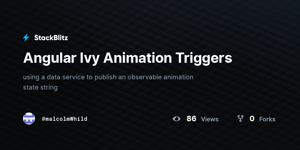 Angular Ivy Animation Triggers - StackBlitz