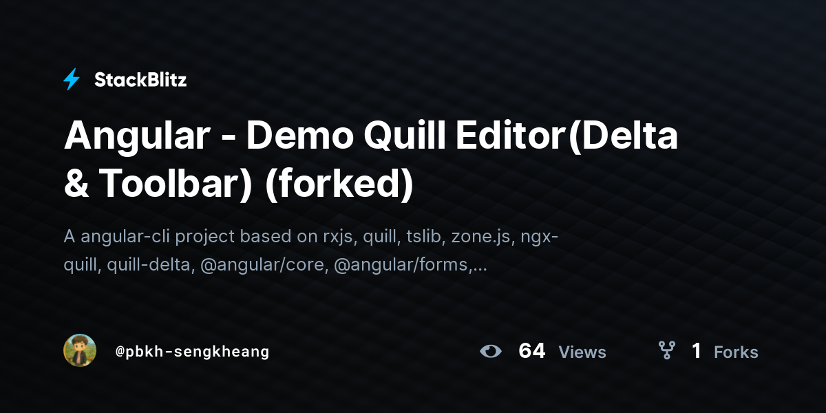 Angular - Demo Quill Editor(Delta & Toolbar) (forked) - StackBlitz Angular - Demo Quill Editor(Delta & Toolbar) (forked) - StackBlitz