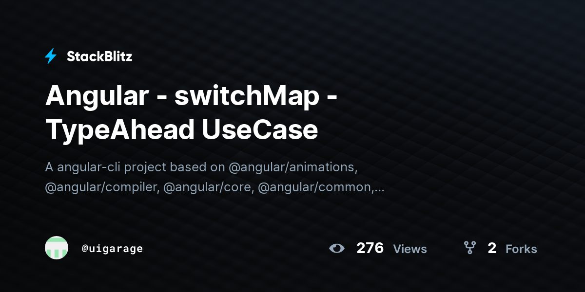 Angular - switchMap - TypeAhead UseCase - StackBlitz Angular - switchMap - TypeAhead UseCase - StackBlitz
