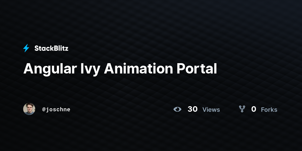 Angular Ivy Animation Portal - StackBlitz