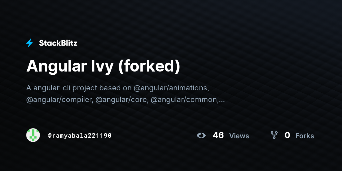 Angular Ivy (forked) - StackBlitz Angular Ivy (forked) - StackBlitz