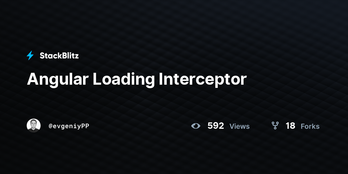 Angular Loading Interceptor - StackBlitz Angular Loading Interceptor - StackBlitz