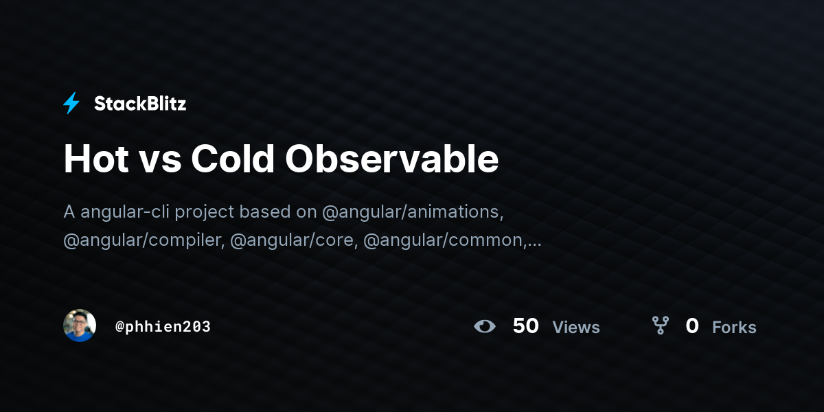 Hot vs Cold Observable - StackBlitz