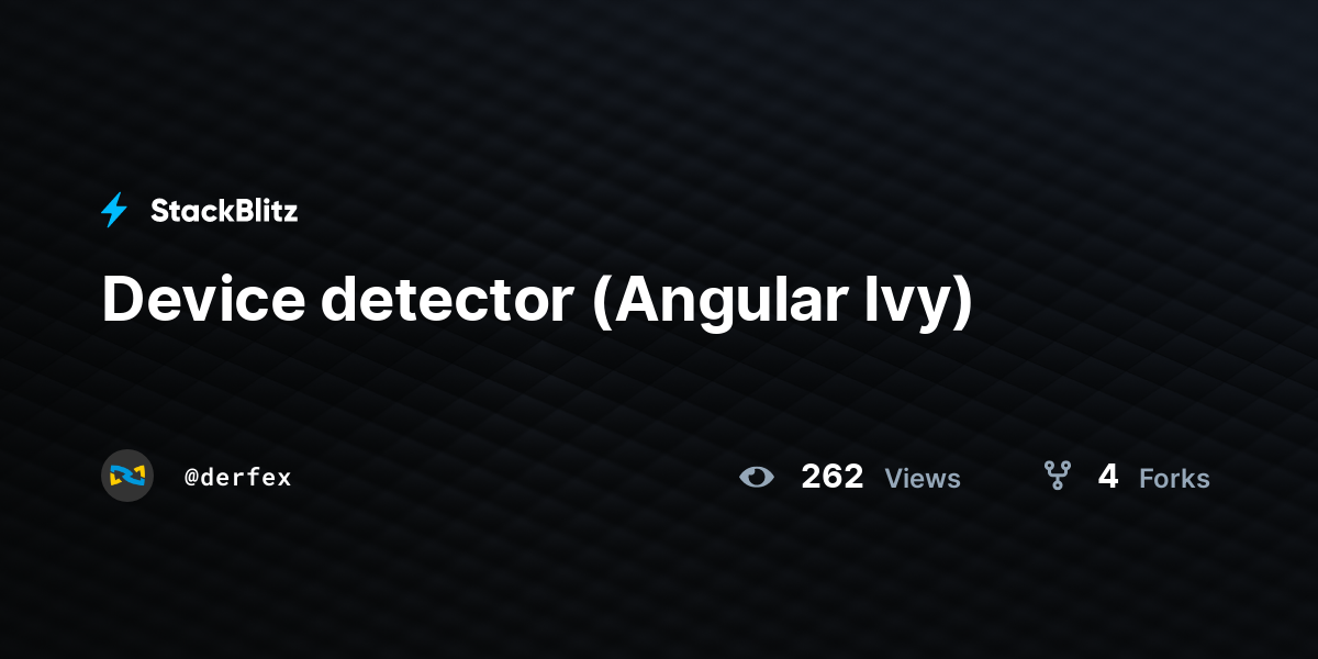 Device detector (Angular Ivy) - StackBlitz
