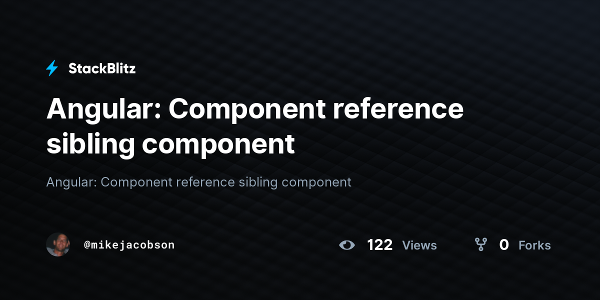 Angular: Component reference sibling component - StackBlitz Angular: Component reference sibling component - StackBlitz