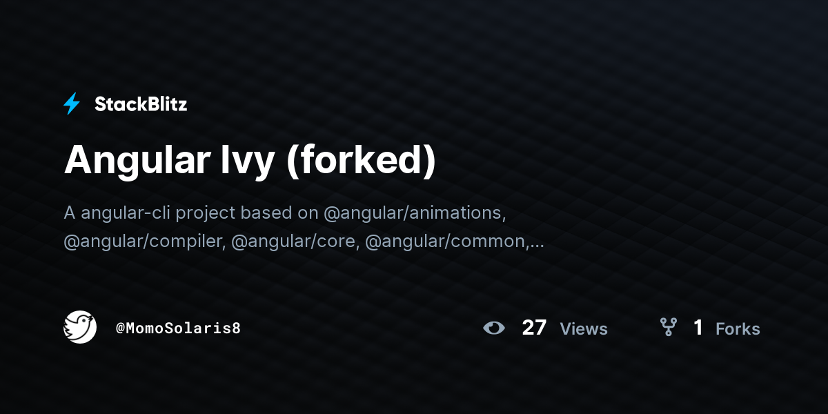 Angular Ivy (forked) - StackBlitz Angular Ivy (forked) - StackBlitz