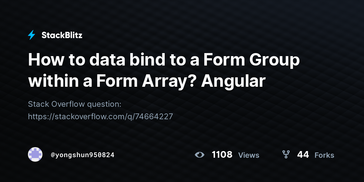 How to data bind to a Form Group within a Form Array? Angular - StackBlitz