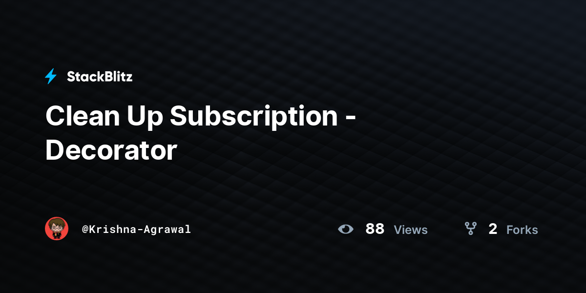 Clean Up Subscription - Decorator - StackBlitz Clean Up Subscription - Decorator - StackBlitz