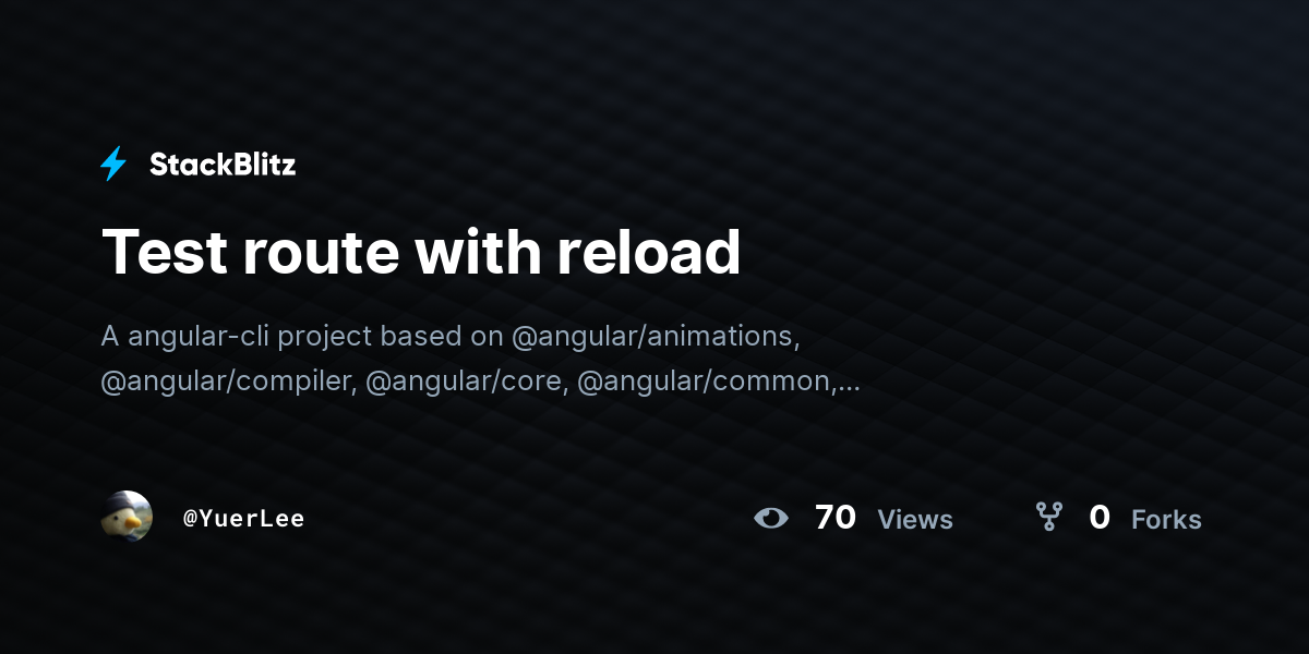 Test route with reload - StackBlitz Test route with reload - StackBlitz
