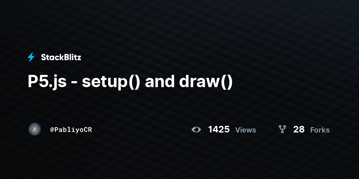 P5.js - setup() and draw() - StackBlitz