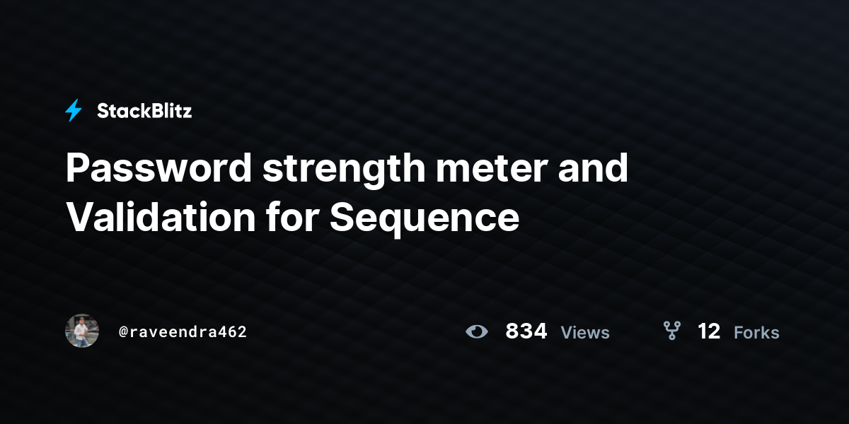 Password strength meter and Validation for Sequence - StackBlitz Password strength meter and Validation for Sequence - StackBlitz