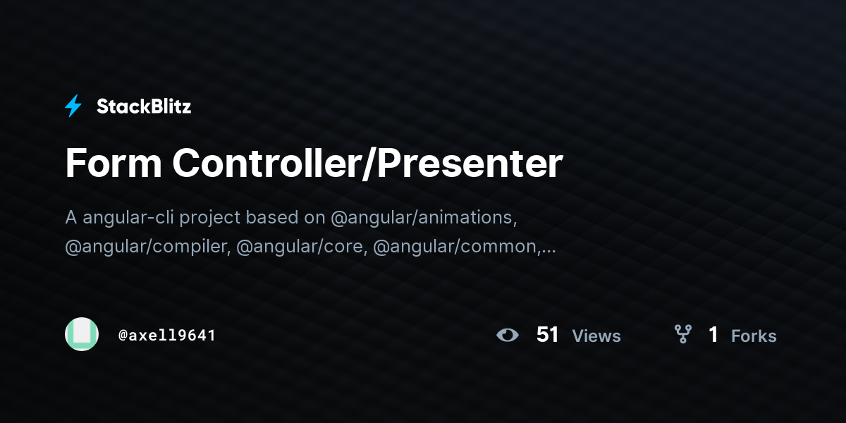 Form Controller/Presenter - StackBlitz
