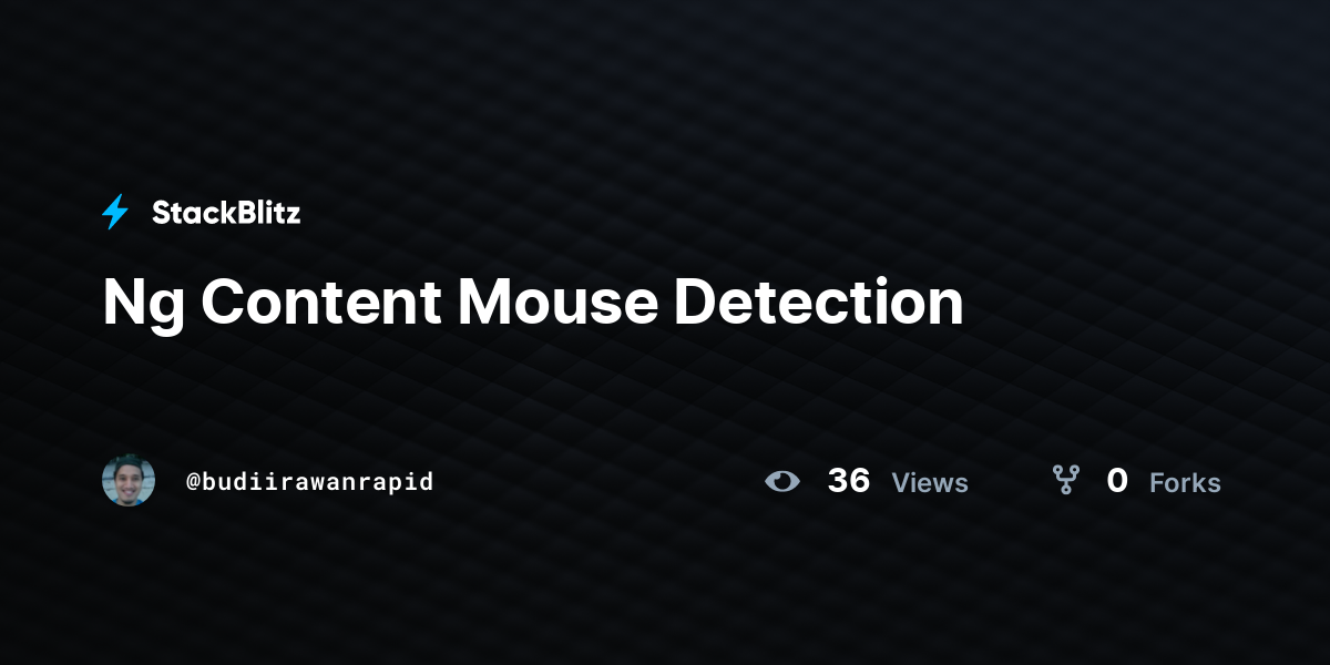 Ng Content Mouse Detection - StackBlitz