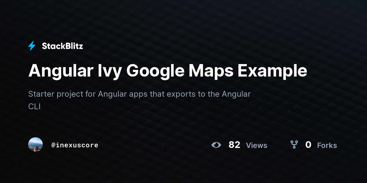 Angular Ivy Google Maps Example - StackBlitz