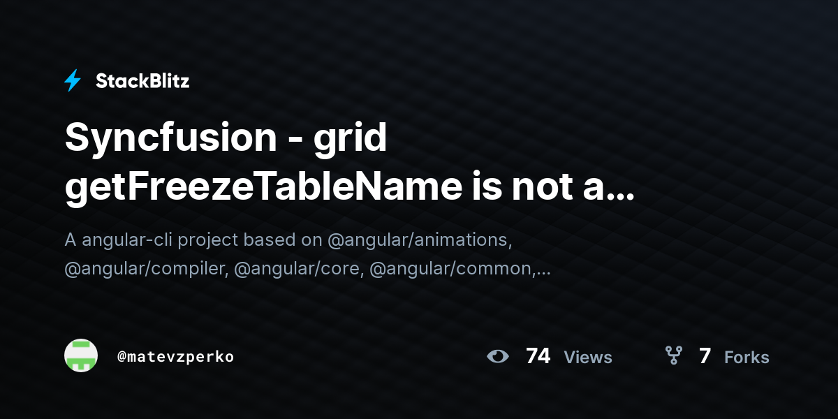 Syncfusion Grid Getfreezetablename Is Not A Function V20 3 52 Stackblitz