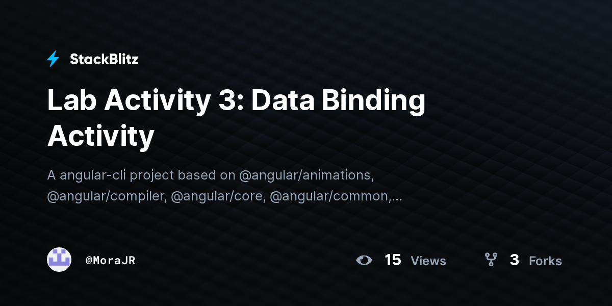 Lab Activity 3: Data Binding Activity - StackBlitz Lab Activity 3: Data Binding Activity - StackBlitz