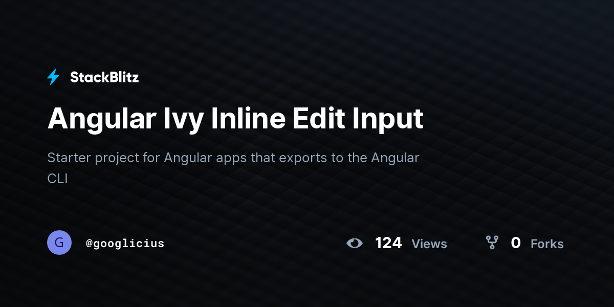 Angular Ivy Inline Edit Input - StackBlitz Angular Ivy Inline Edit Input - StackBlitz