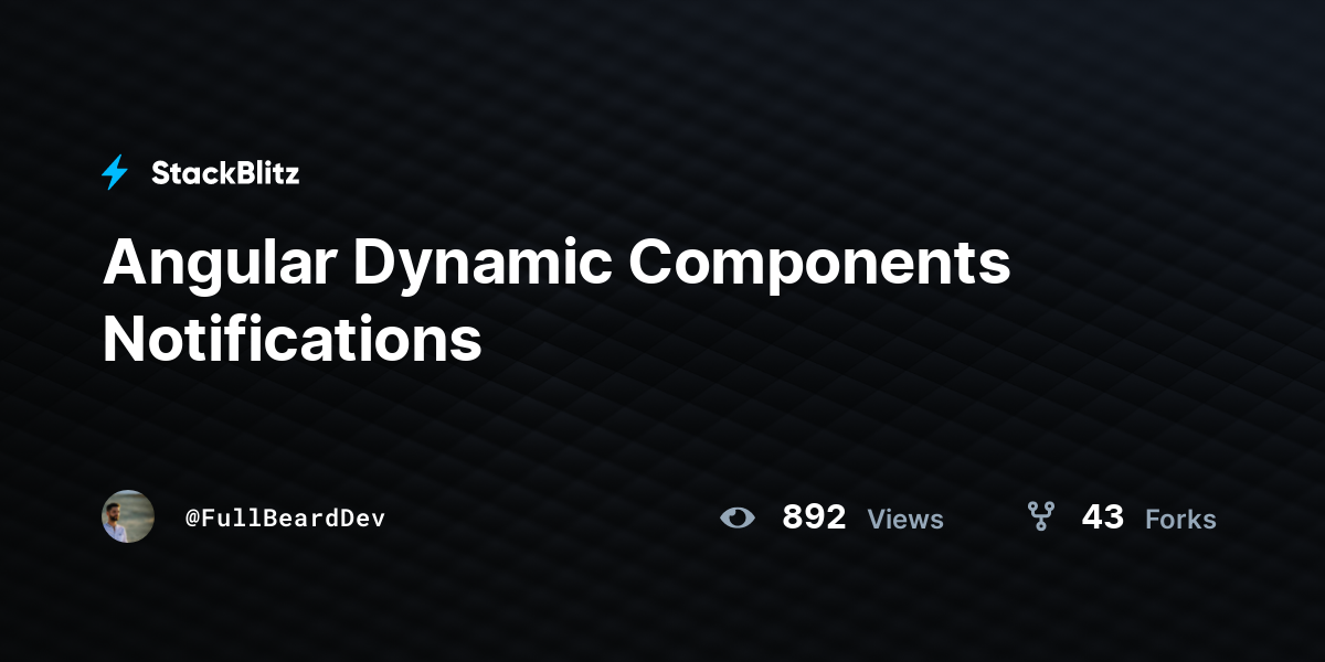 Angular Dynamic Components Notifications - StackBlitz