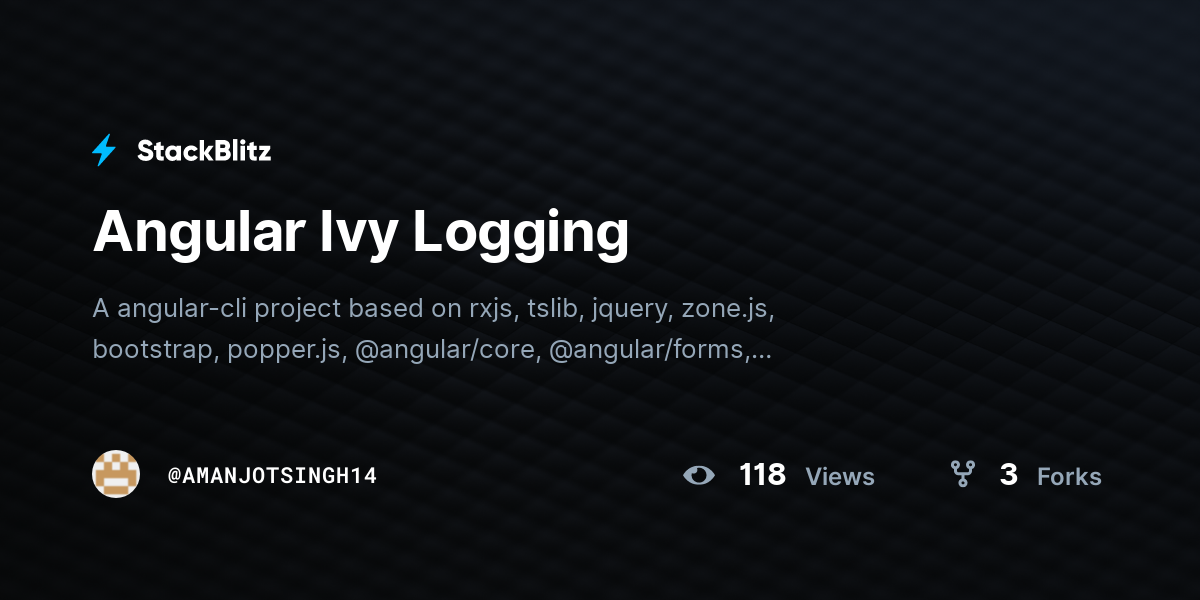 Angular Ivy Logging - StackBlitz Angular Ivy Logging - StackBlitz