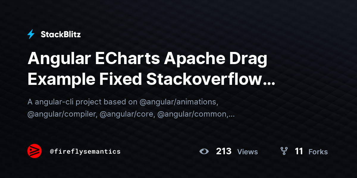 Angular ECharts Apache Drag Example Fixed Stackoverflow Breaks on ...