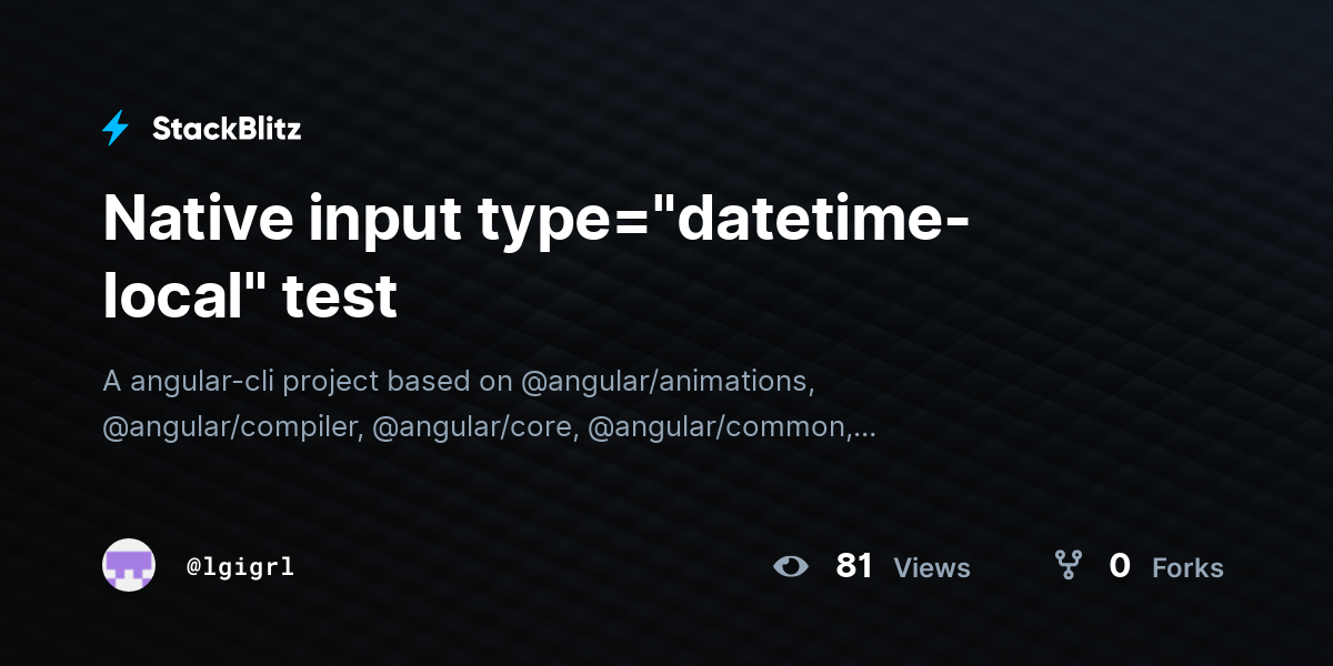 Native input type="datetime-local" test - StackBlitz