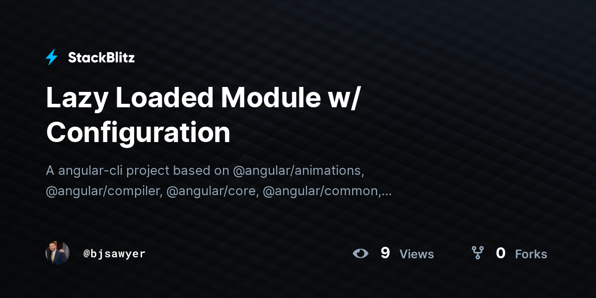 Lazy Loaded Module w/ Configuration - StackBlitz